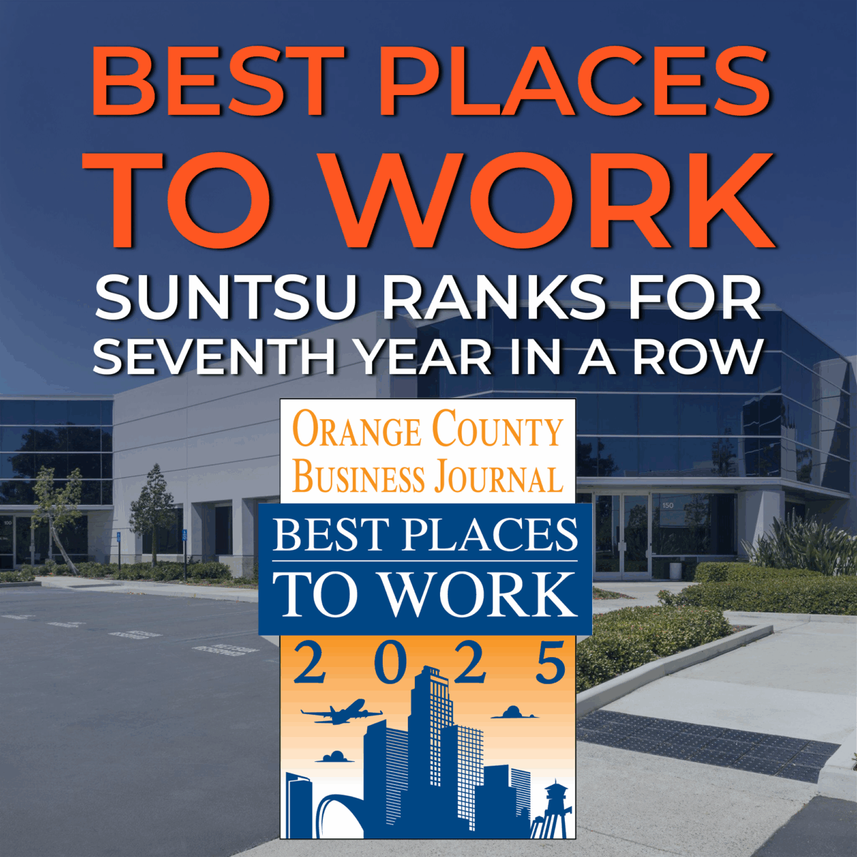 Suntsu Ranks on 2025 Best Places to Work in Orange County - Suntsu ...