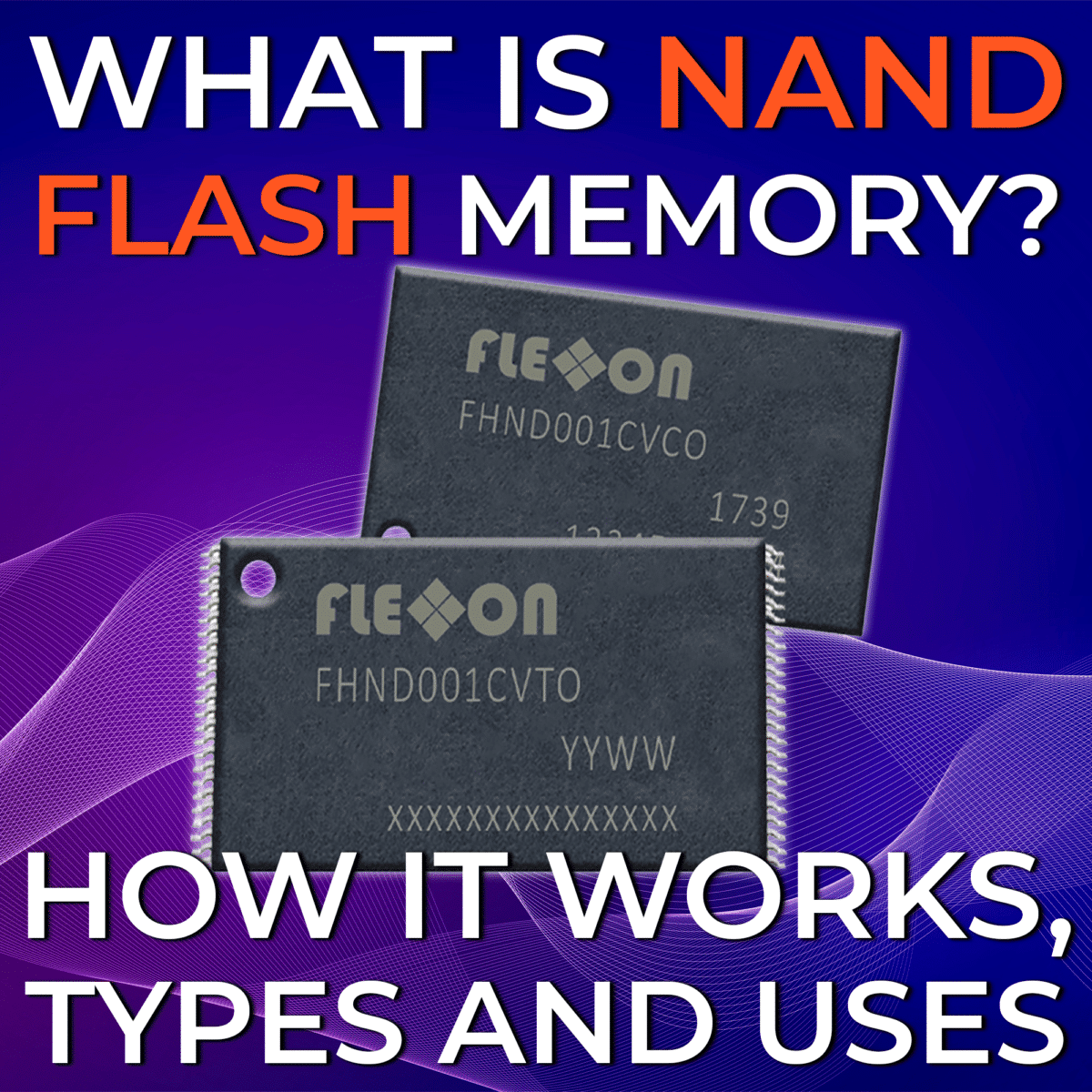 What is NAND Flash? How it Works, Types & Uses | Suntsu